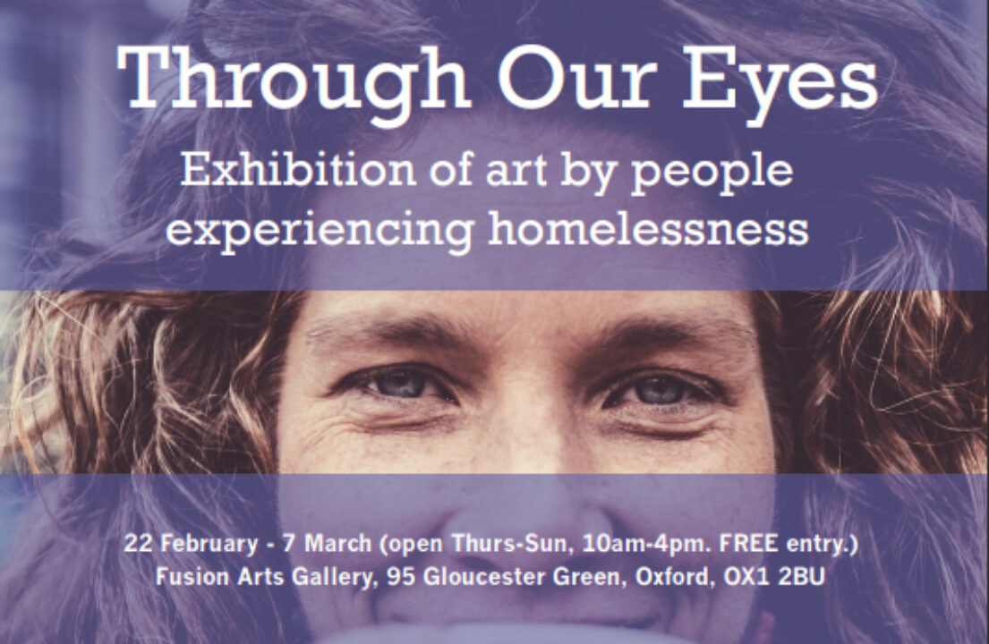 Through Our Eyes: An Exhibition by Homeless Oxfordshire | Fusion Arts